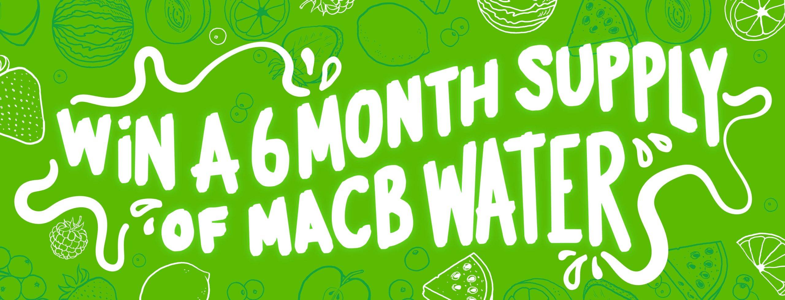 Win a 6 month supply of macb water - Macb